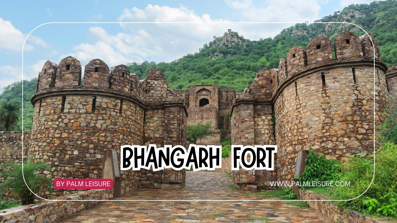Bhangarh Fort: Unveiling Rajasthan's Most Mysterious Ruins - Palm Familia